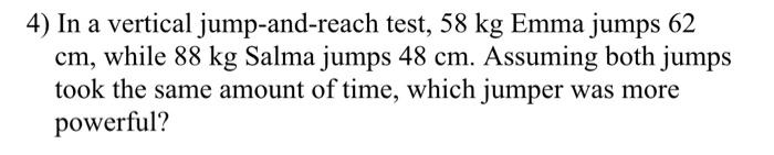 Solved 4) In a vertical jump-and-reach test, 58 kg Emma | Chegg.com
