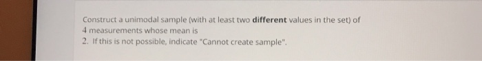 Construct a unimodal sample (with at least two | Chegg.com