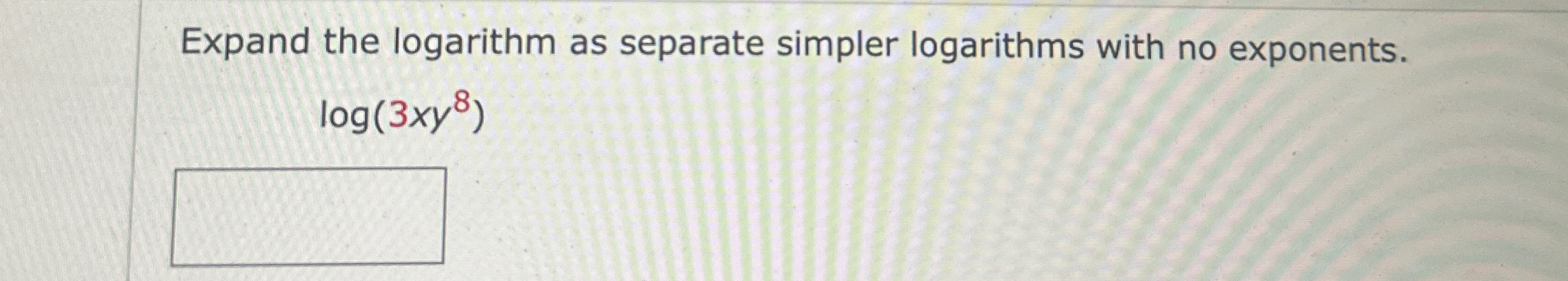 Solved Expand the logarithm as separate simpler logarithms | Chegg.com