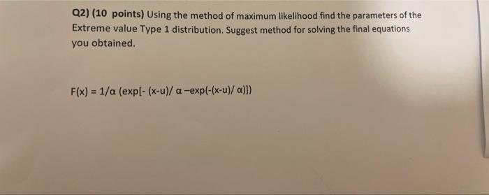 Solved Q2) (10 points) Using the method of maximum | Chegg.com
