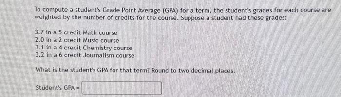 Solved To compute a student's Grade Point Average (GPA) for | Chegg.com