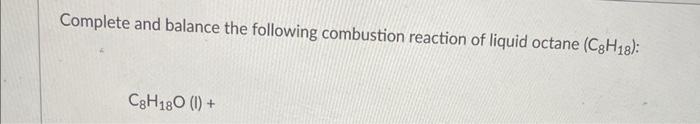Solved Complete and balance the following combustion | Chegg.com
