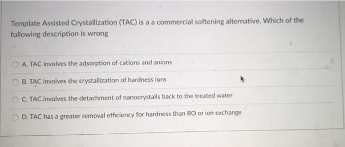 Solved Template Assisted Crystallization (TAC) is a a | Chegg.com