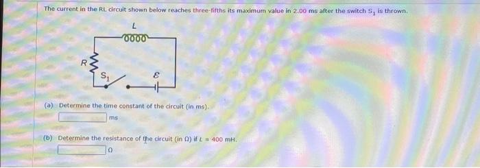 Solved The current in the RL circuit shown below reaches | Chegg.com