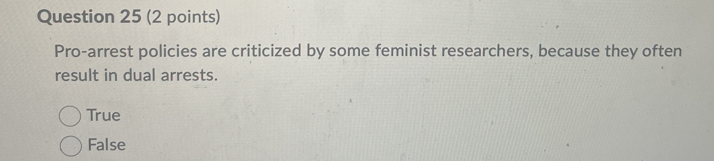 Solved Question 25 (2 ﻿points)Pro-arrest policies are | Chegg.com