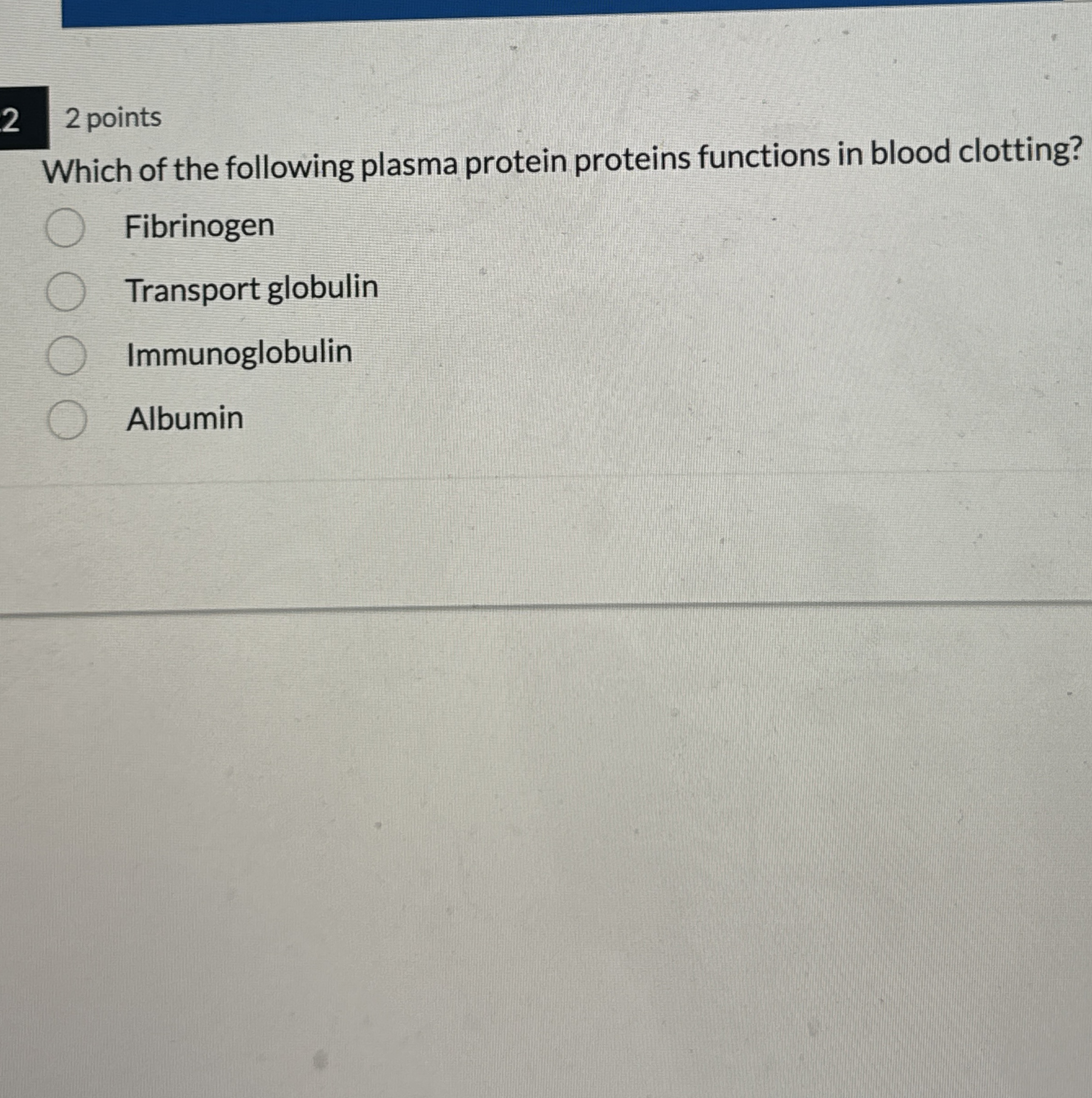 Solved 22 ﻿pointsWhich of the following plasma protein | Chegg.com