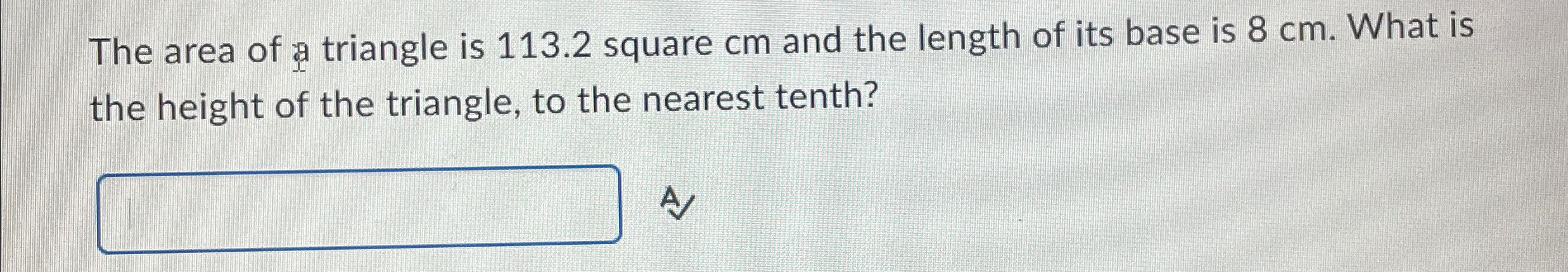 Solved The area of a triangle is 113.2 ﻿square cm ﻿and the | Chegg.com