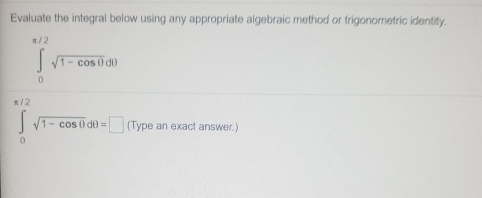 Solved Evaluate the integral below using any appropriate | Chegg.com