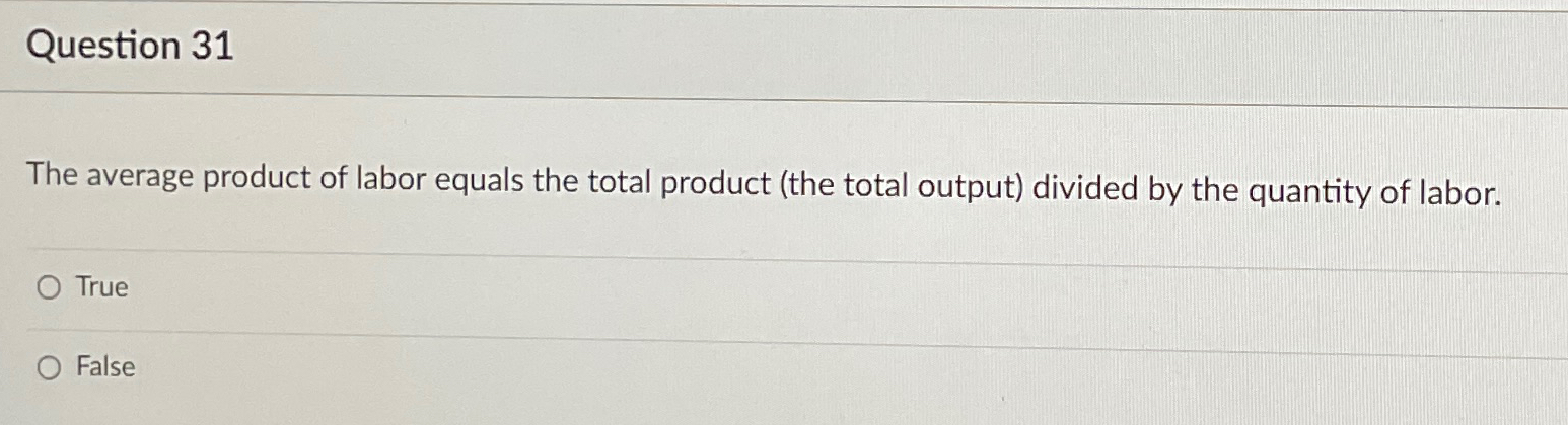 Question 31The average product of labor equals the | Chegg.com