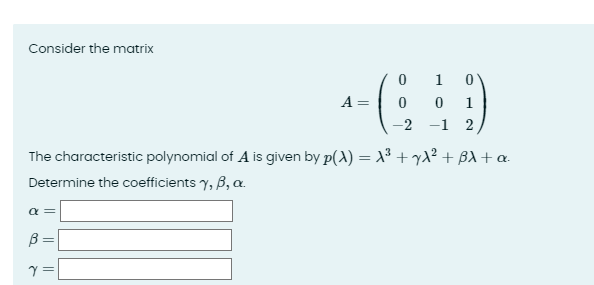 Solved Consider the matrixA=([0,1,0],[0,0,1],[-2,-1,2])The | Chegg.com