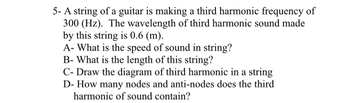 Solved 5- A string of a guitar is making a third harmonic | Chegg.com