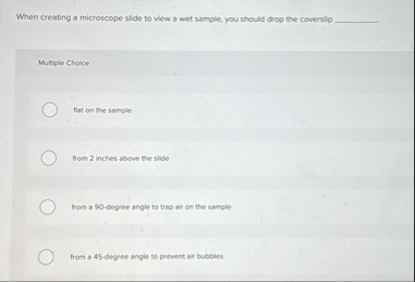 Solved When creating a microscope slide to view a wet | Chegg.com