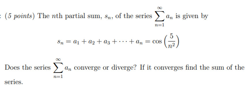 Solved ( 5 ﻿points) ﻿The nth partial sum, sn, ﻿of the series | Chegg.com