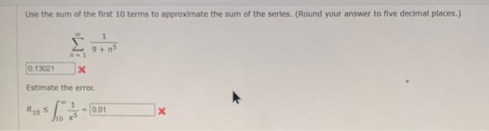 Solved Use the sum of the first. 10 terms to approximate the | Chegg.com