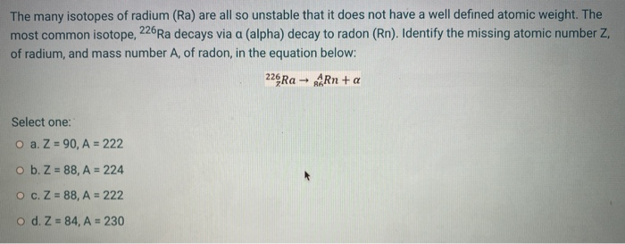 Solved The many isotopes of radium (Ra) are all so unstable | Chegg.com