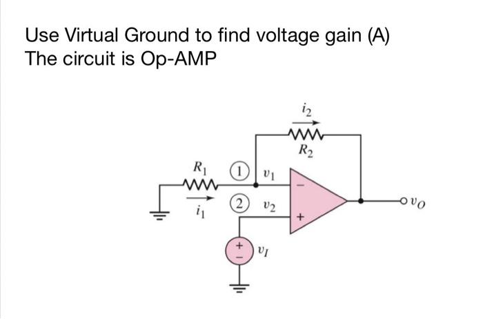 Solved Use Virtual Ground to find voltage gain (A)The | Chegg.com