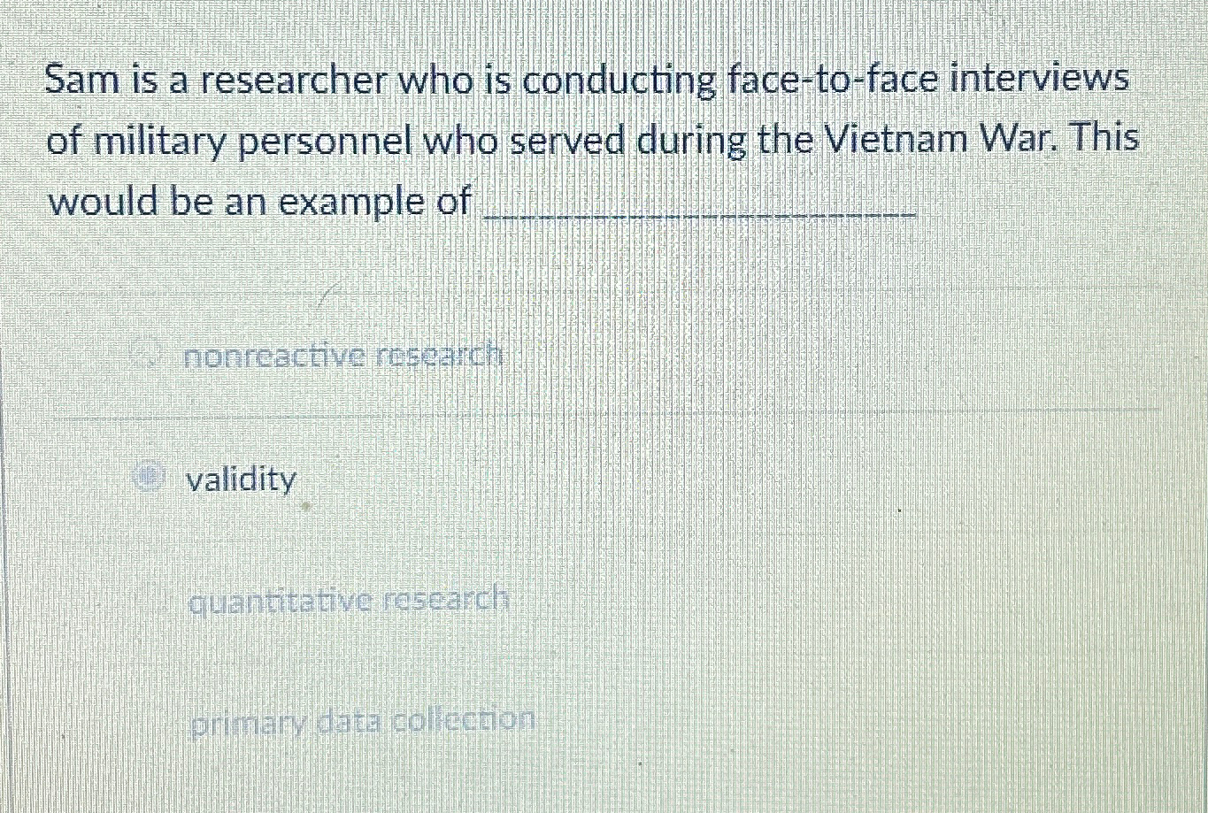 Solved Sam is a researcher who is conducting face-to-face | Chegg.com