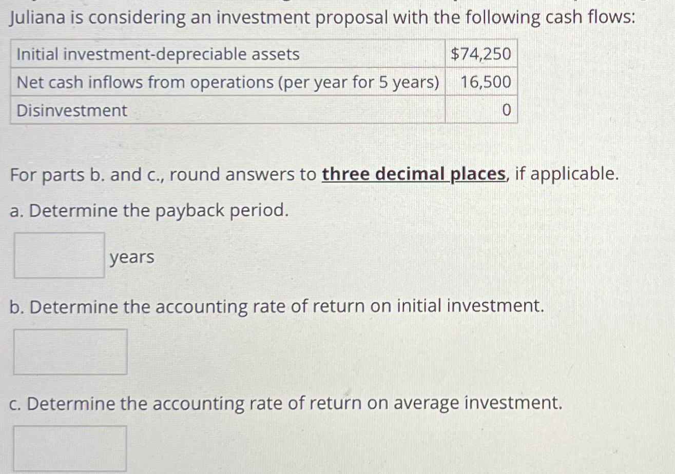 Solved Juliana is considering an investment proposal with | Chegg.com