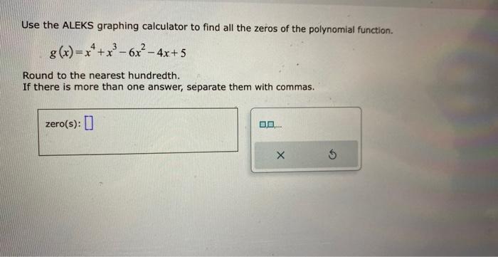 Solved Use the ALEKS graphing calculator to find all the | Chegg.com