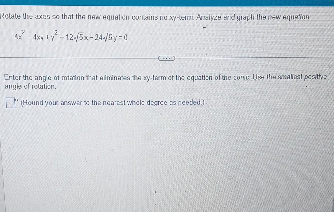 Solved Rotate the axes so that the new equation contains no | Chegg.com