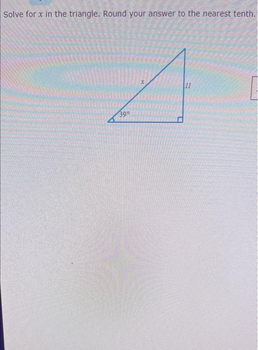 Solved Solve for x in the triangle. Round your answer to the | Chegg.com