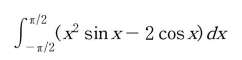 Solved ∫−π/2π/2(x2sinx−2cosx)dx | Chegg.com