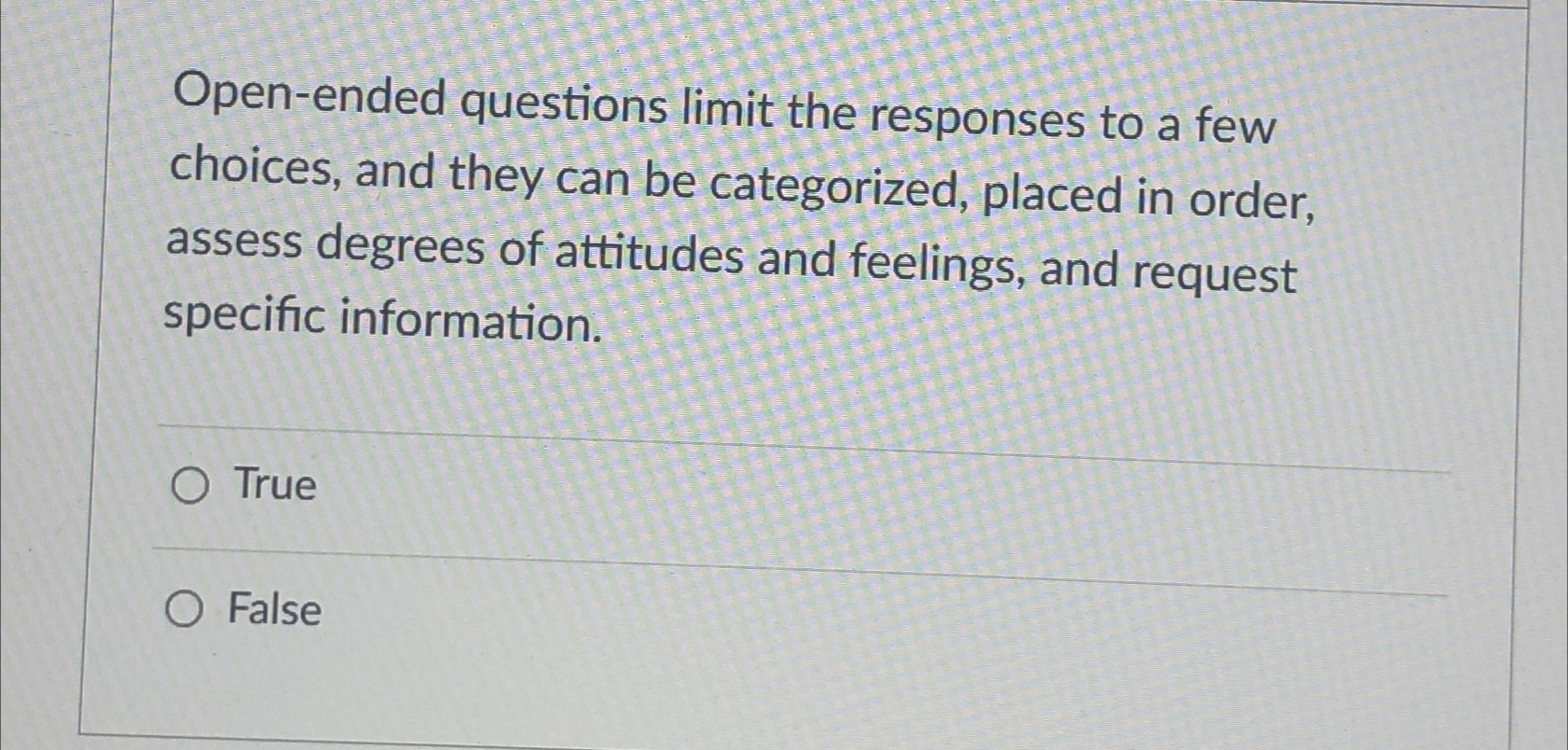 Solved Open-ended questions limit the responses to a few | Chegg.com