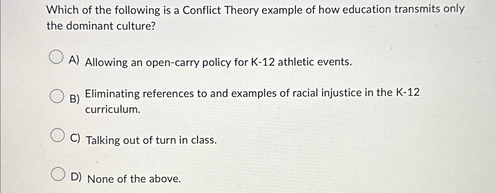 Solved Which of the following is a Conflict Theory example | Chegg.com