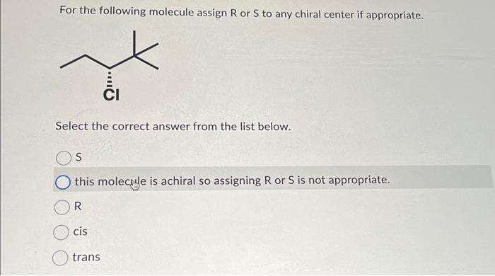 Solved For the following molecule assign R or S to any | Chegg.com