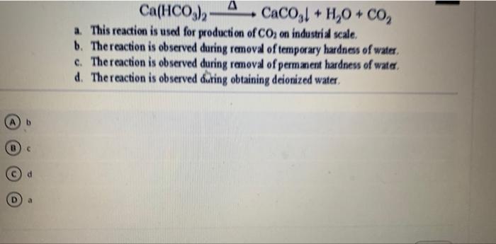 Solved Ca(HCO3)2 A CaCo3l + H2O + CO2 a. This reaction is | Chegg.com