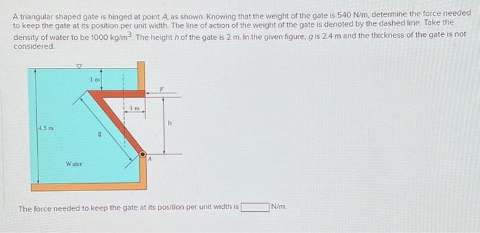 Solved A triangular shaped gate is hinged at point A as | Chegg.com