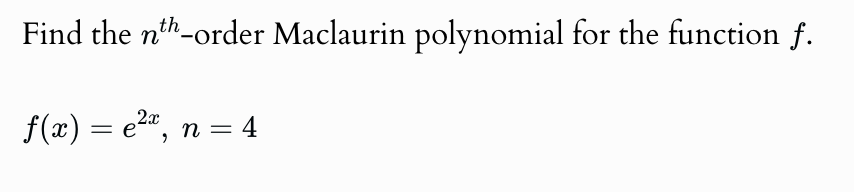 Solved Find the nth-order Maclaurin polynomial for the | Chegg.com