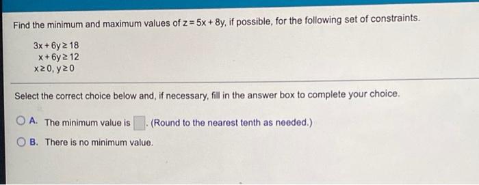 Solved Find the minimum and maximum values of z = 5x + 8y, | Chegg.com