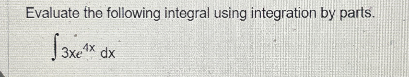 Solved Evaluate the following integral using integration by | Chegg.com