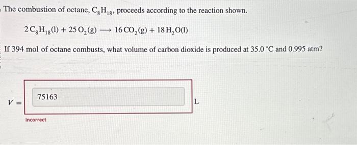 Solved The combustion of octane, C8H18, proceeds according | Chegg.com