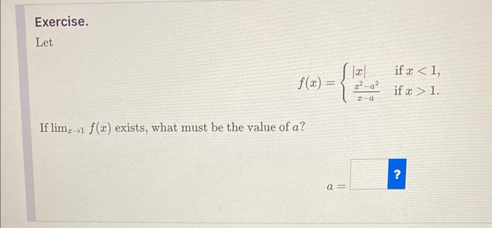 Solved Exercise. Let f(x)={∣x∣x−ax2−a2 if x 1 If | Chegg.com