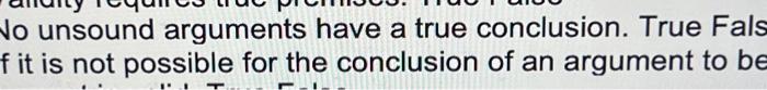 Jo unsound arguments have a true conclusion. True | Chegg.com