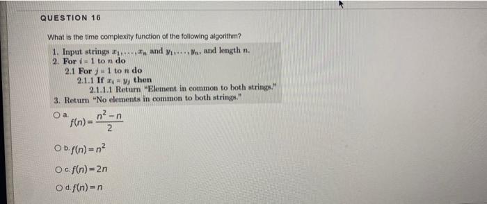 Solved QUESTION 16 What is the time complexity function of | Chegg.com