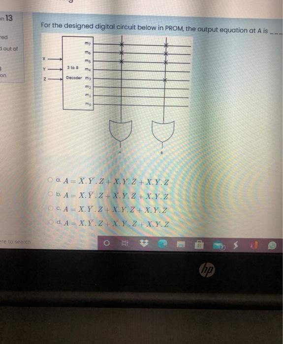 Solved on 13 For the designed digital circuit below in PROM, | Chegg.com