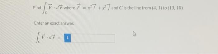 Solved Find ∫CF⋅dr where F=x2i+y2j and C is the line from | Chegg.com