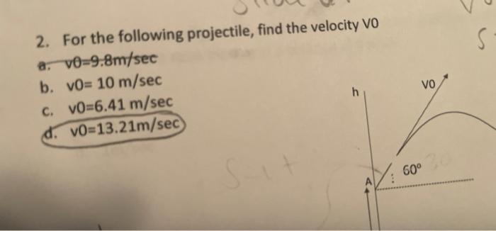 Solved S 2. For the following projectile, find the velocity | Chegg.com