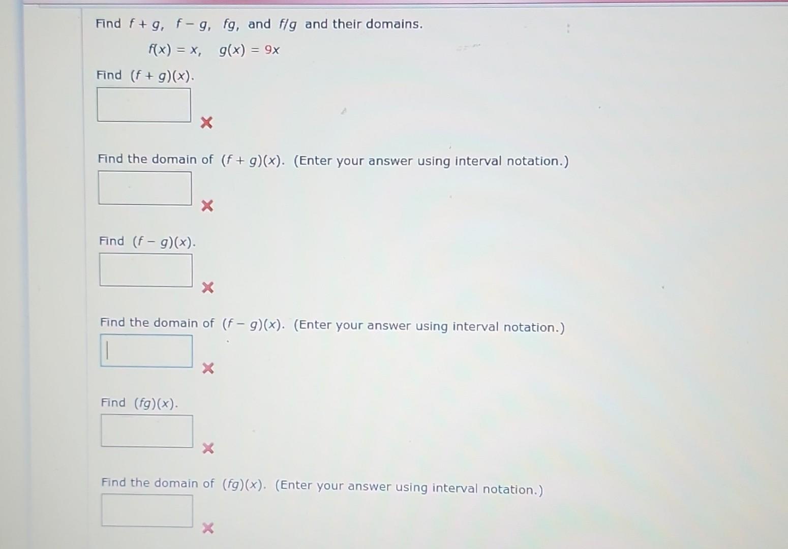 Solved Find f+g, f-g, fg, and f/g and their domains. f(x) = | Chegg.com
