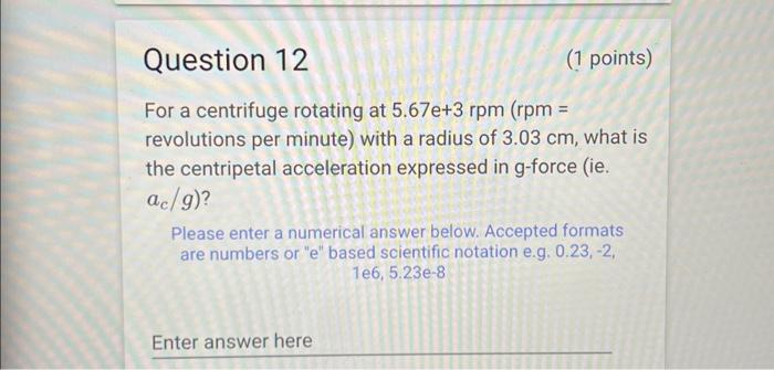 Solved For a centrifuge rotating at 5.67e+3rpm(rpm= | Chegg.com