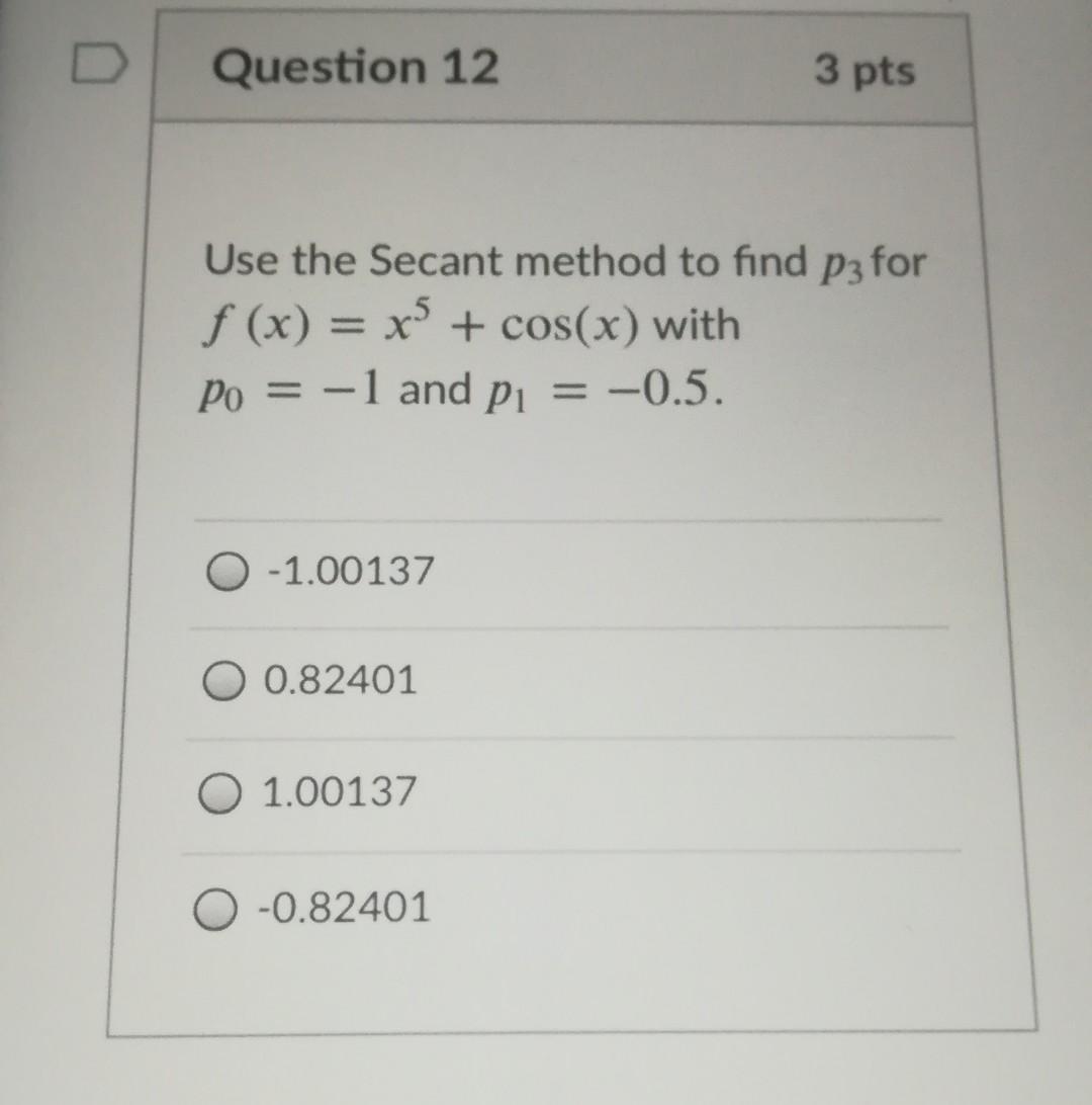 Solved Question 12 3 pts Use the Secant method to find p3 | Chegg.com