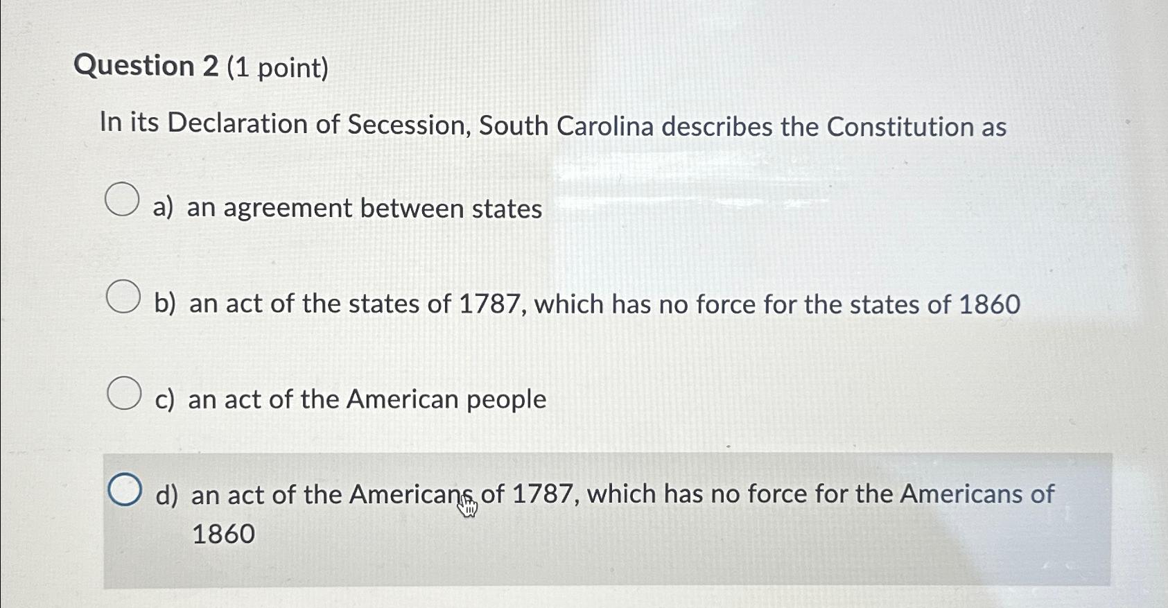 Solved Question 2 (1 ﻿point)In its Declaration of Secession, | Chegg.com