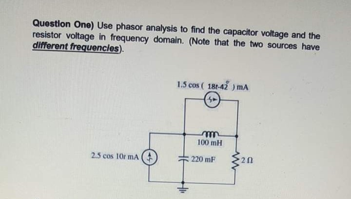 Solved Question One) Use phasor analysis to find the | Chegg.com