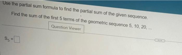 Solved Use the partial sum formula to find the partial sum | Chegg.com