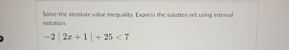 Solved Solve the absolute value inequality. Express the | Chegg.com