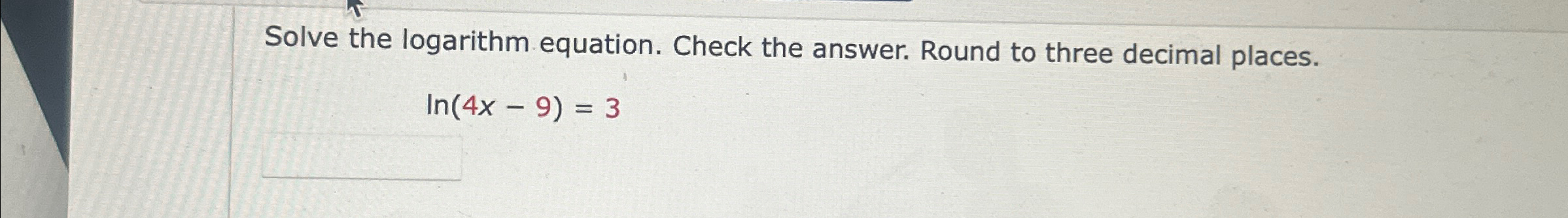 Solved Solve the logarithm equation. Check the answer. Round | Chegg.com
