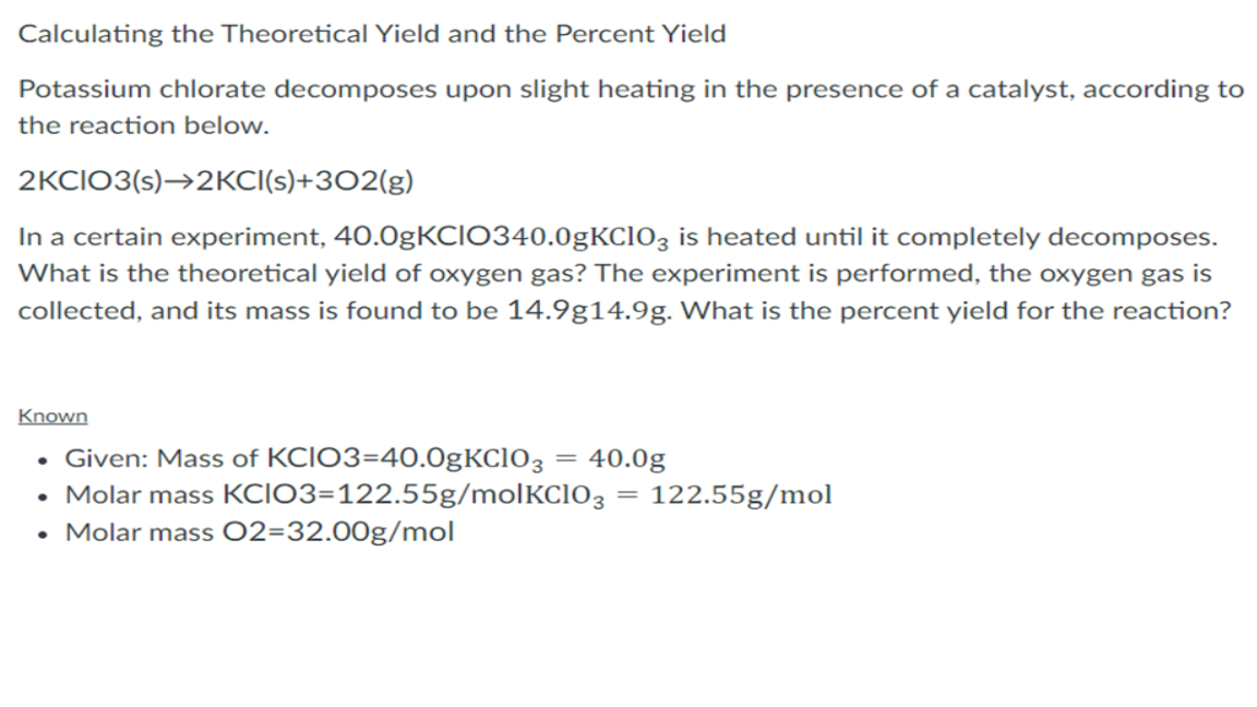 Solved KnownGiven: Mass of KClO3=40.0gKClO3=40.0gMolar mass | Chegg.com